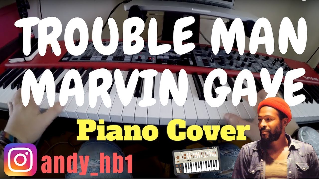 Trouble Man - Marvin Gaye / Piano Cover - YouTube