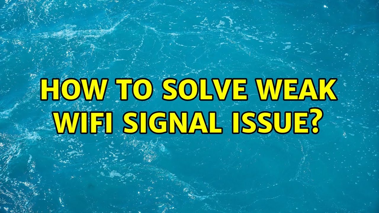 How to solve weak wifi signal issue? - YouTube