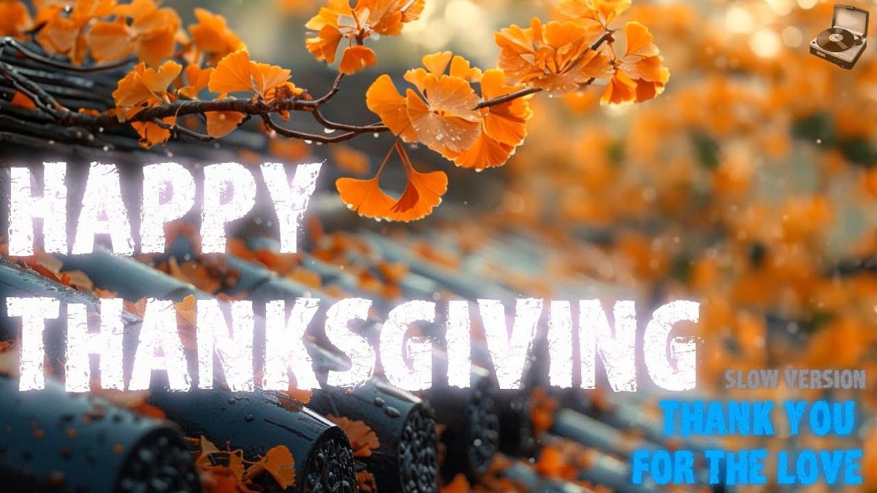 A Heartfelt Thanksgiving Song for Gratitude & Togetherness💖🎵 - YouTube