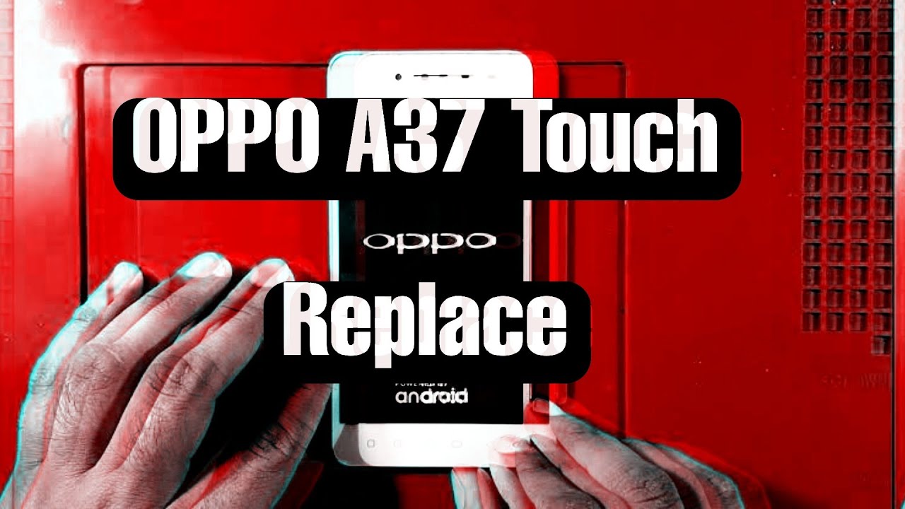 Oppo a37 Old Mobile Touch Change Screen restore done Step by Step ️ ...