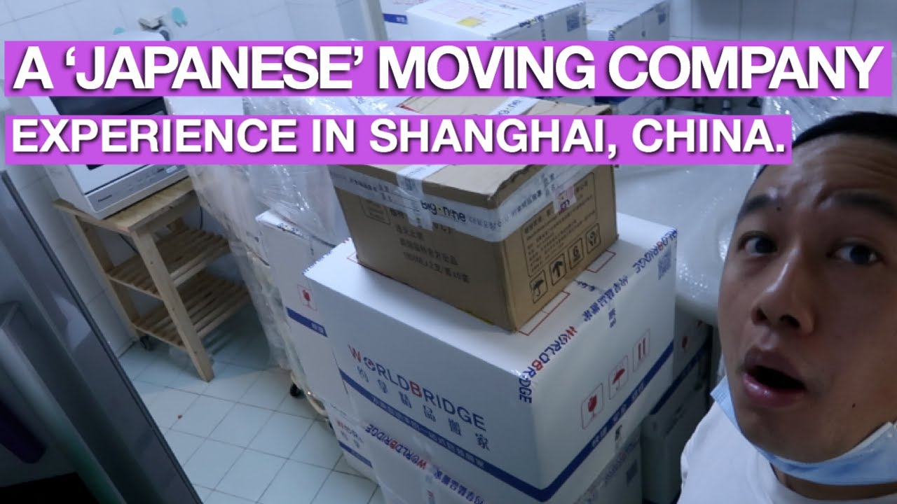 WE USED A 'JAPANESE' MOVING COMPANY EXPERIENCE IN SHANGHAI CHINA! - YouTube