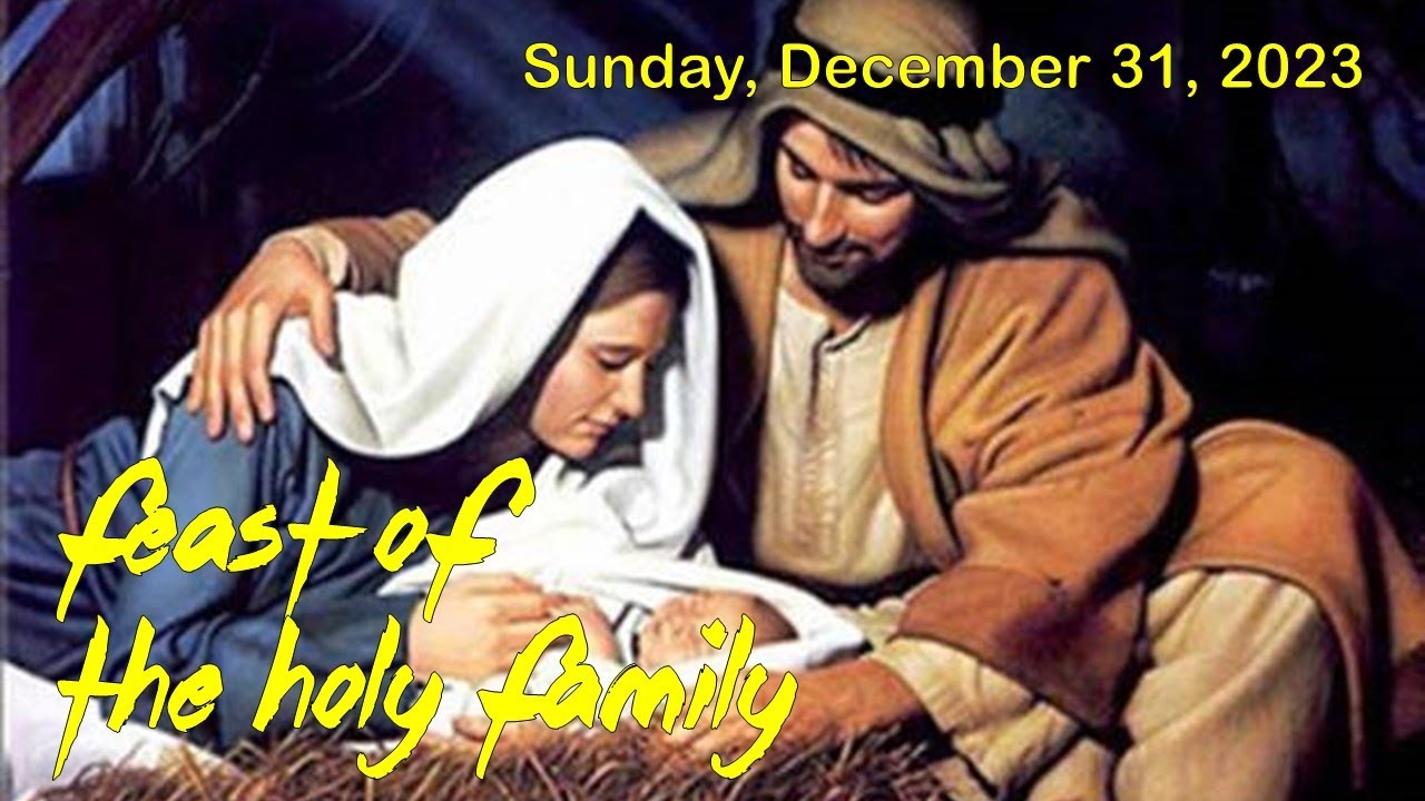 Feast of The Holy Family (December 31, 2023) - YouTube