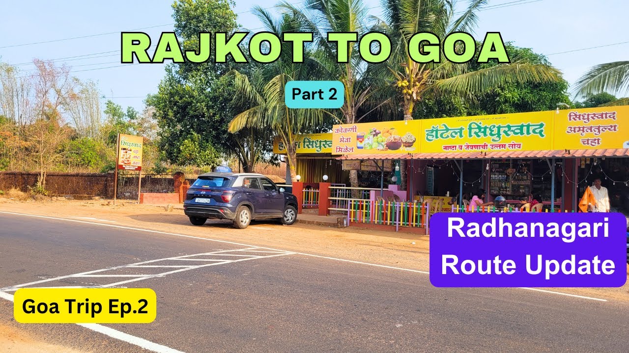 Rajkot to Goa Road Trip - Part 2 | Satara to Agonda va Radhanagari ...