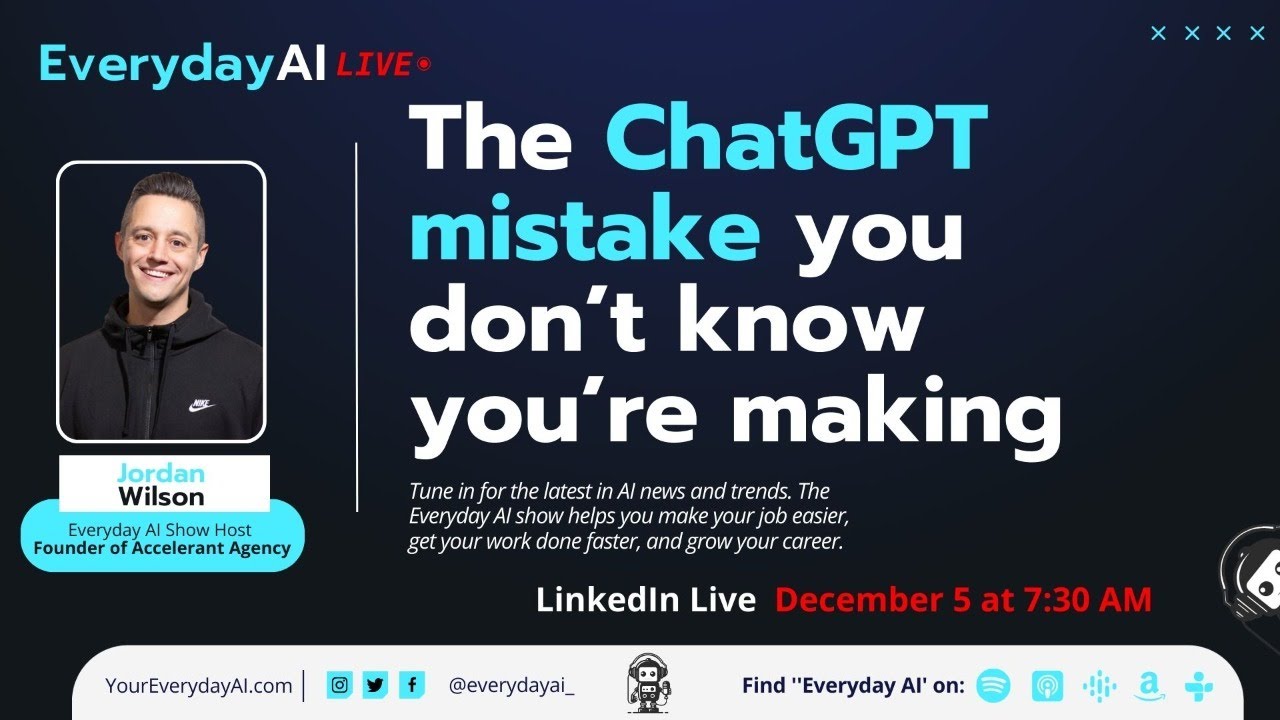 The ChatGPT mistake you don’t know you’re making -- Everyday AI with Jordan Wilson - YouTube