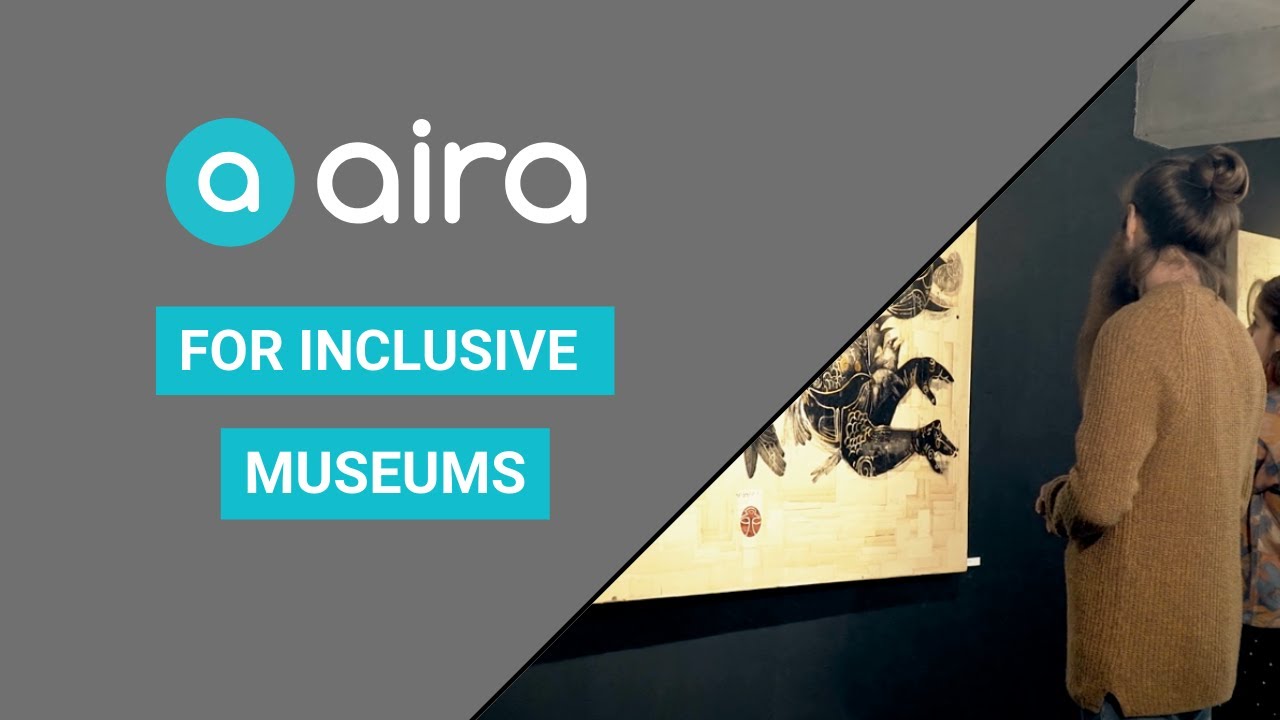 Aira for Accessible, Inclusive Museums | Visual Interpreting On Demand - YouTube
