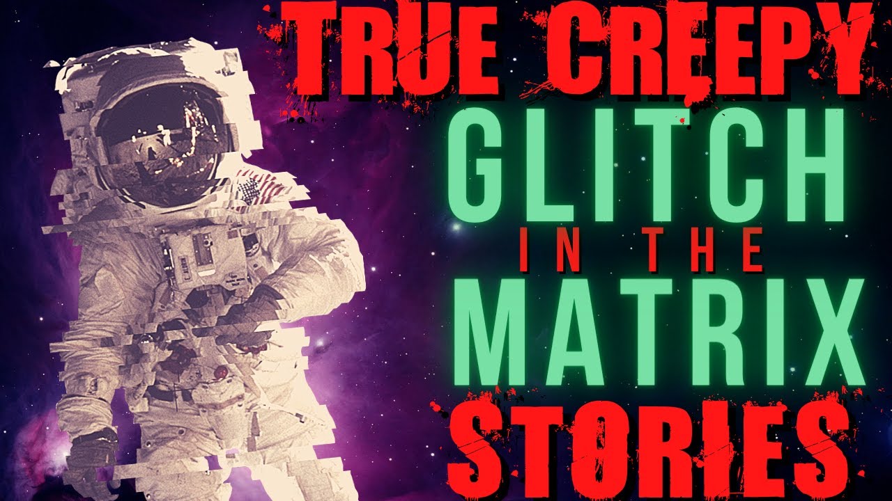 200 True Creepy Glitch in the Matrix Stories - MEGA COMPILATION! (11 ...