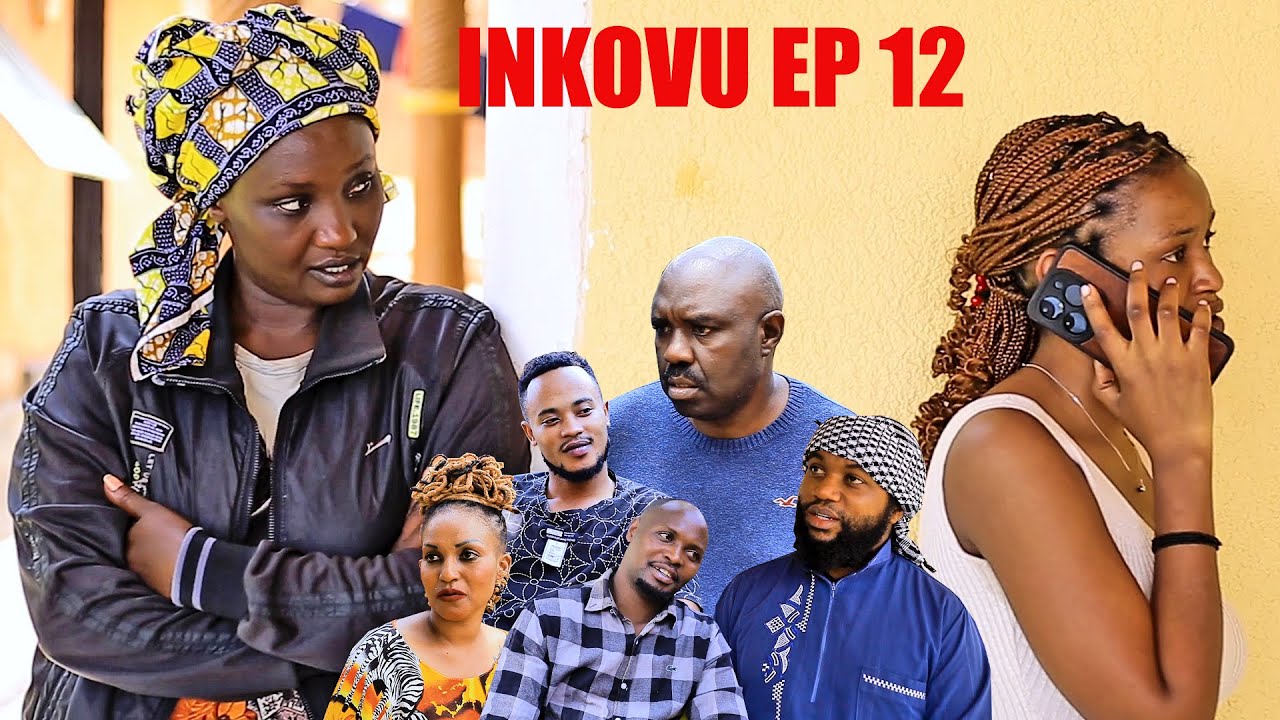 INKOVU SERIES EP 12 : IBYA ZUBA NA FABIOLA BIRACYAKOMEYE AVUMBUYE ...