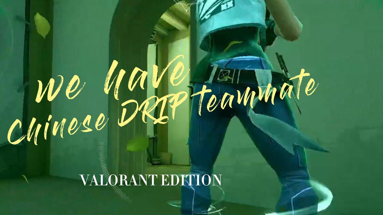 we have a Chinese drip teammate | VALORANT - YouTube