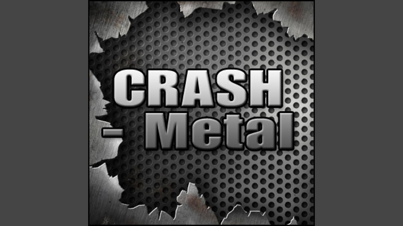 Crash, Metal - Heavy Tumbling Metal Crash Metal Impacts, Give You the ...