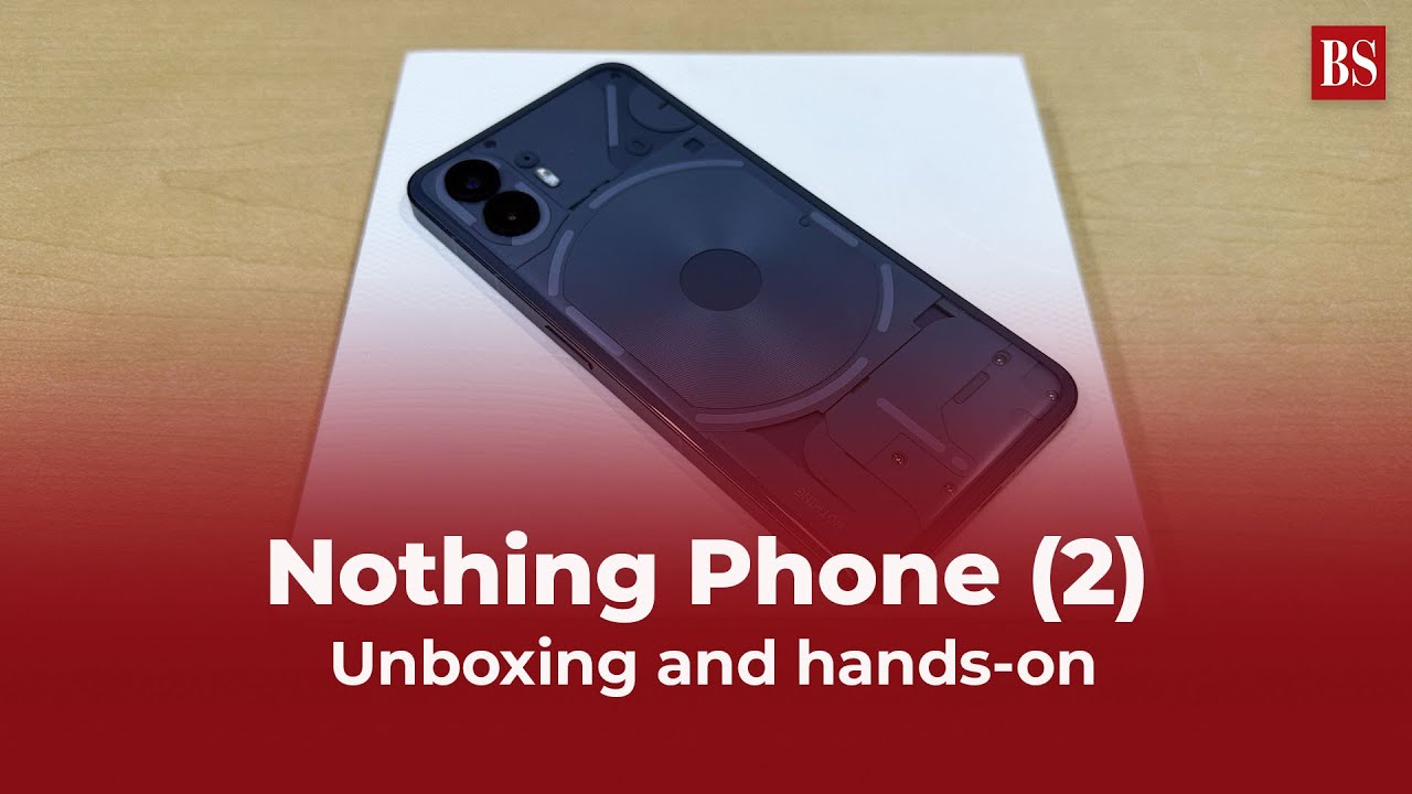 Nothing Phone 2: Unboxing and hands-on | Look at redesigned Glyph ...