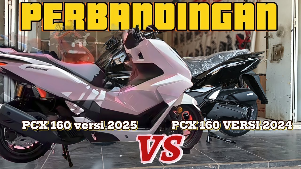 PERBANDINGAN PCX 160 VERSI 2025 VS PCX 160 VERSI 2024 - YouTube