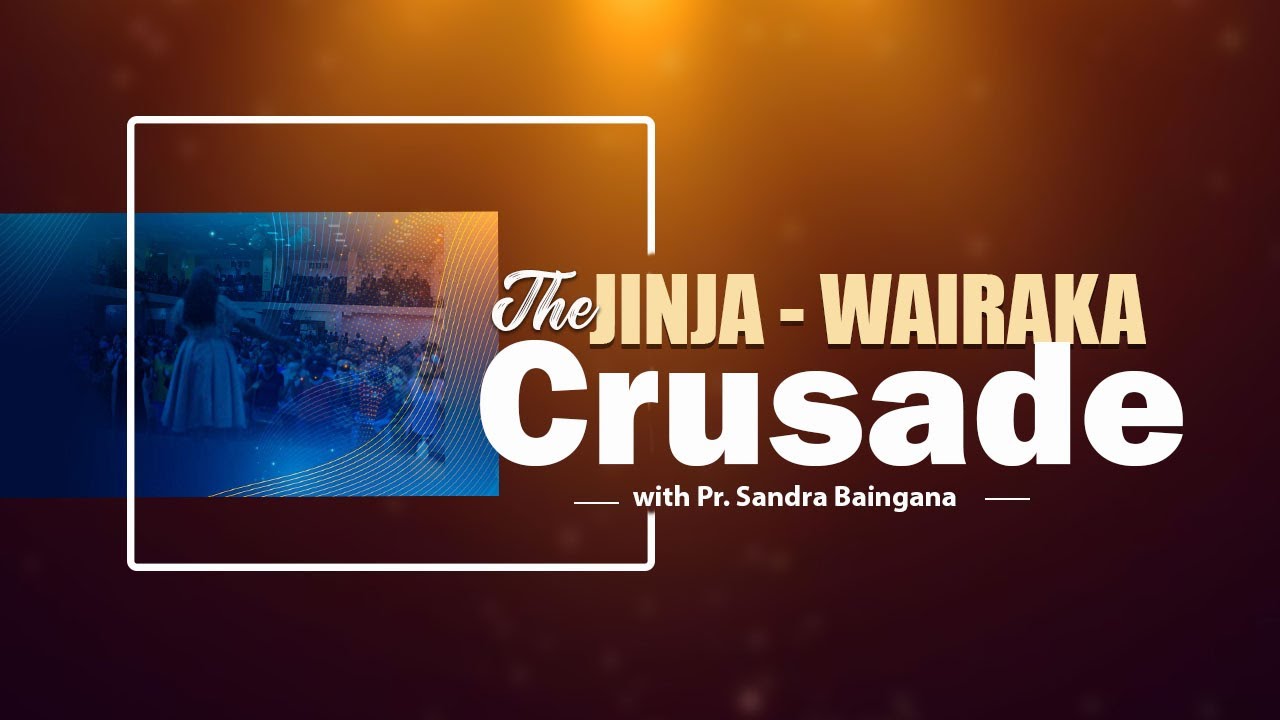 The Mighty Power of the Holy Spirit /The Jinja - Wairaka Crusade ...