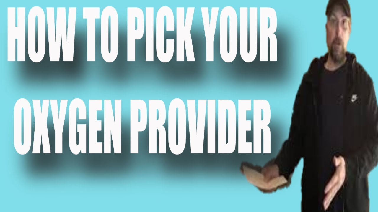 How to choose a Oxygen provider - YouTube