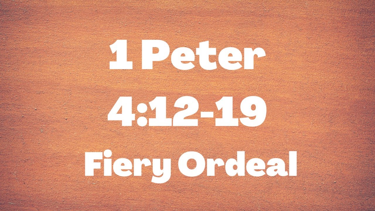 1 Peter 4:12-19 | Fiery Ordeal - YouTube