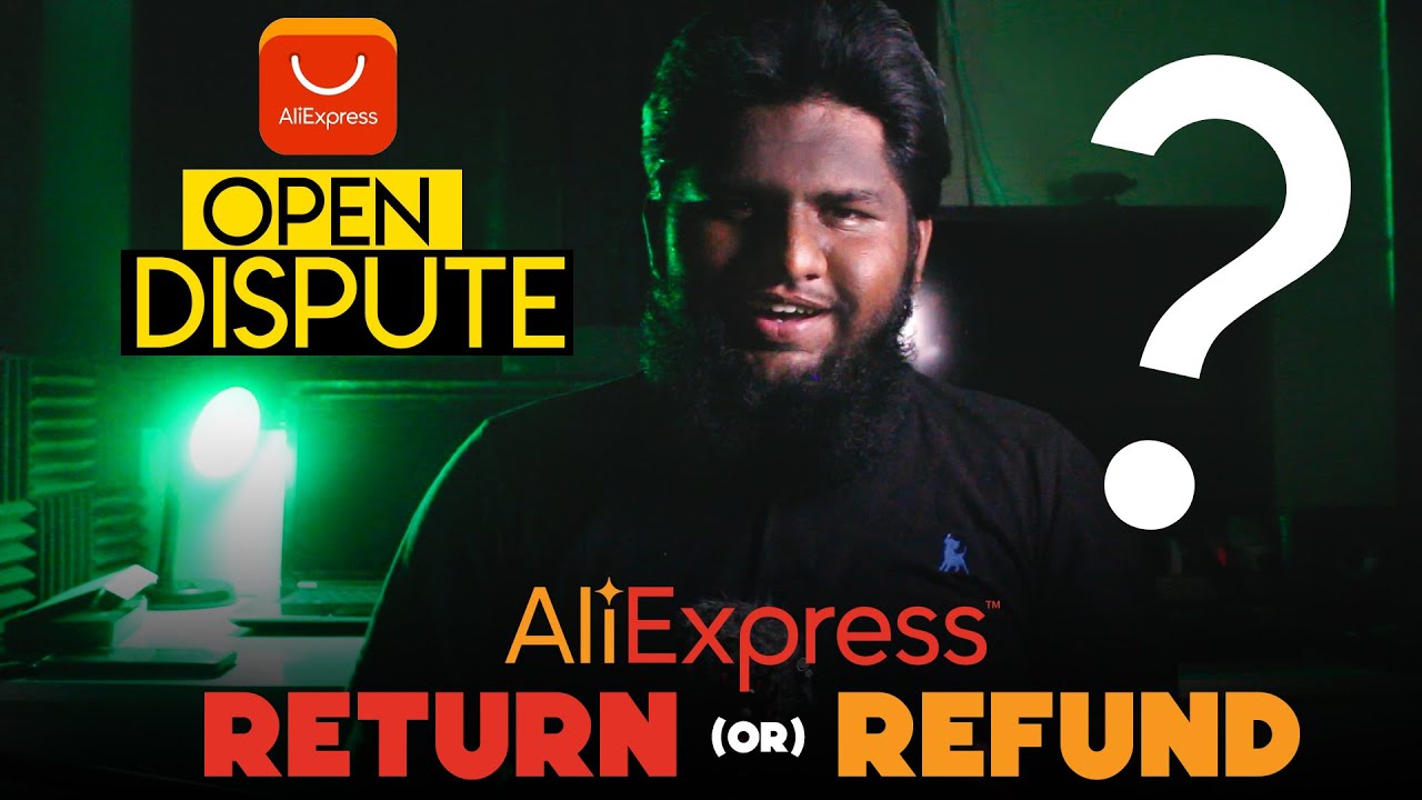 How To Return Refund Any Product On Aliexpress How To Open Dispute how-to-return-refund-any-product-on-aliexpress-how-to-open-dispute