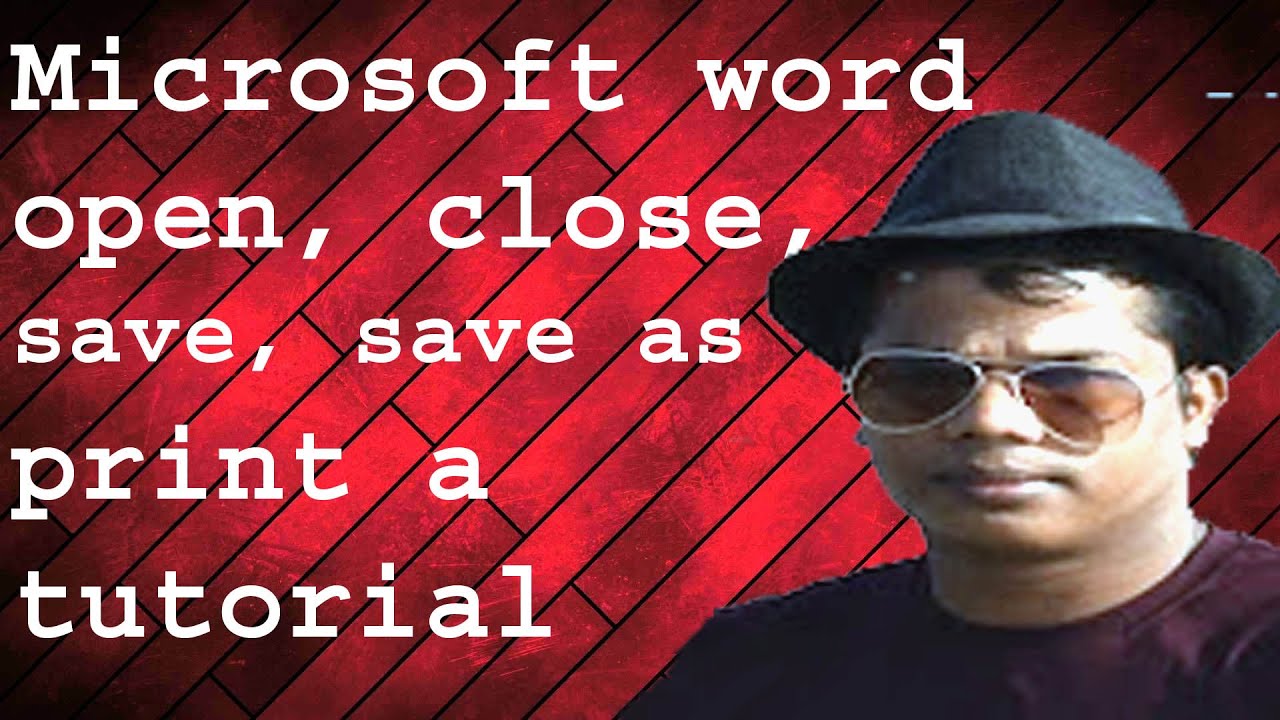 Microsoft word open, close, save, save as, print a tutorial - YouTube
