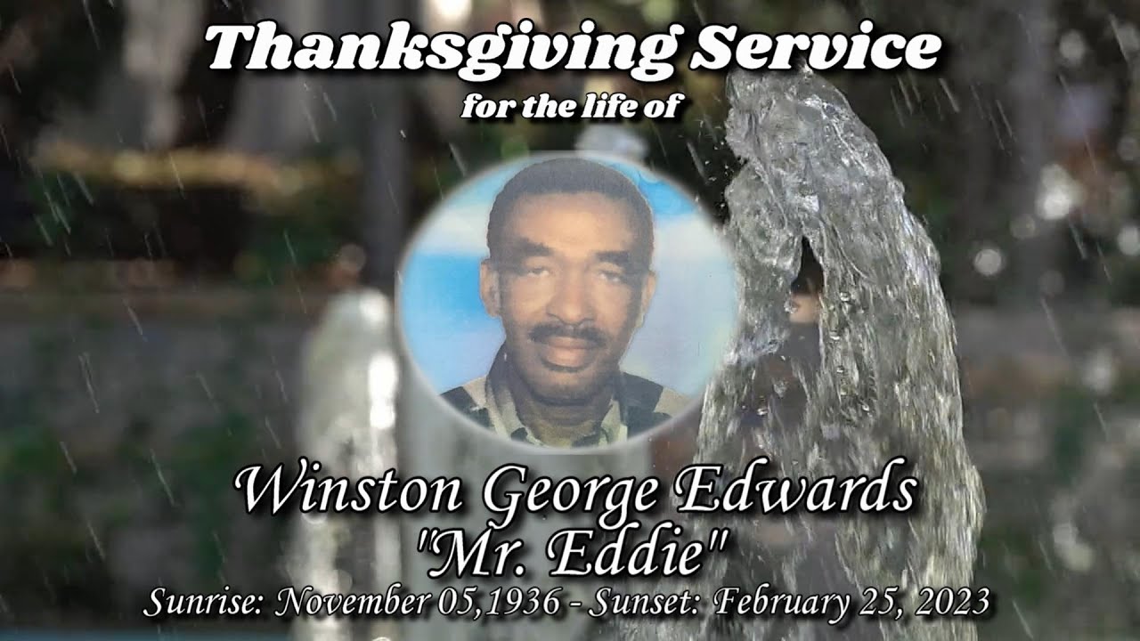 Thanksgiving Service for the life of Winston George Edwards - YouTube