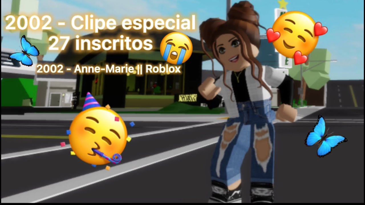 Clip especial ( 2002 - Anne-Marie || Roblox) - YouTube