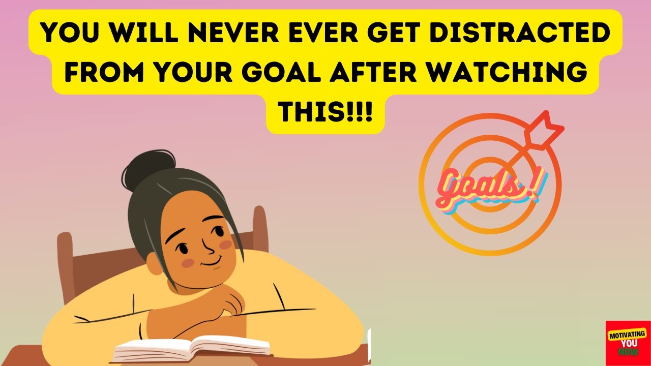 You Will Never Ever Get Distracted From Your Goal After Watching This ...