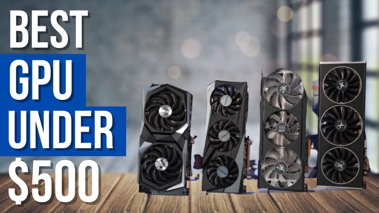Top 5 Best Graphics Cards Under $500 In 2022 || || Best Budget Gaming ...