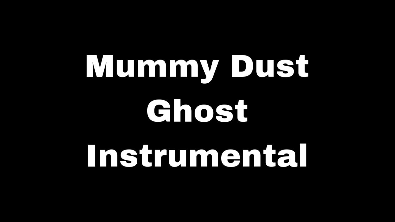 Mummy Dust - Ghost (Instrumental) - YouTube