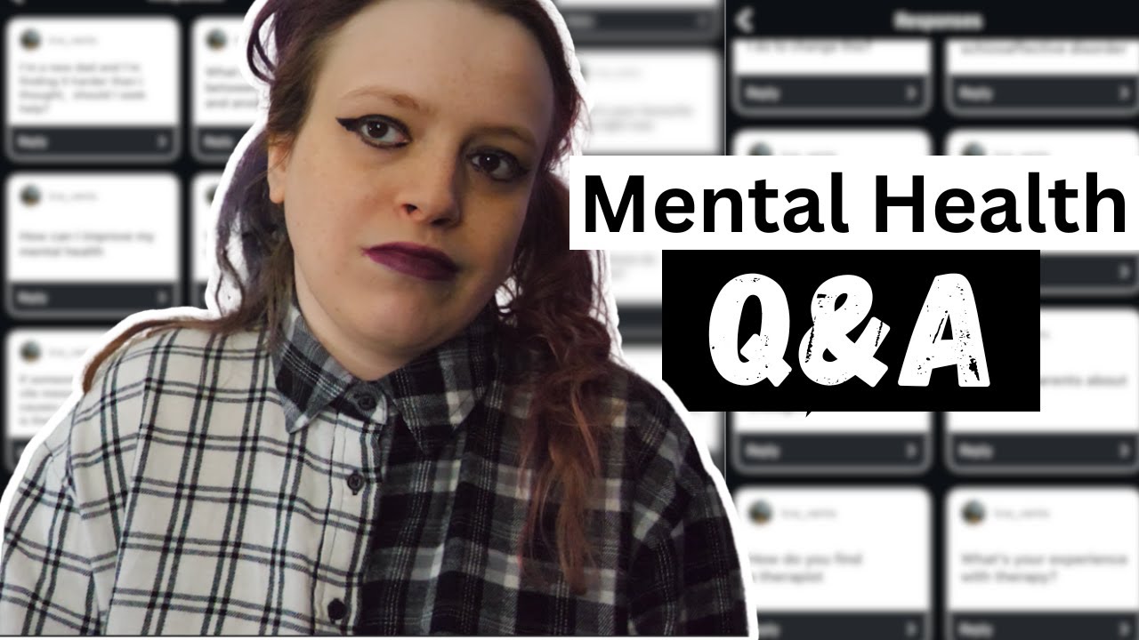 Mental Health Q&A Answering all questions honestly! - YouTube