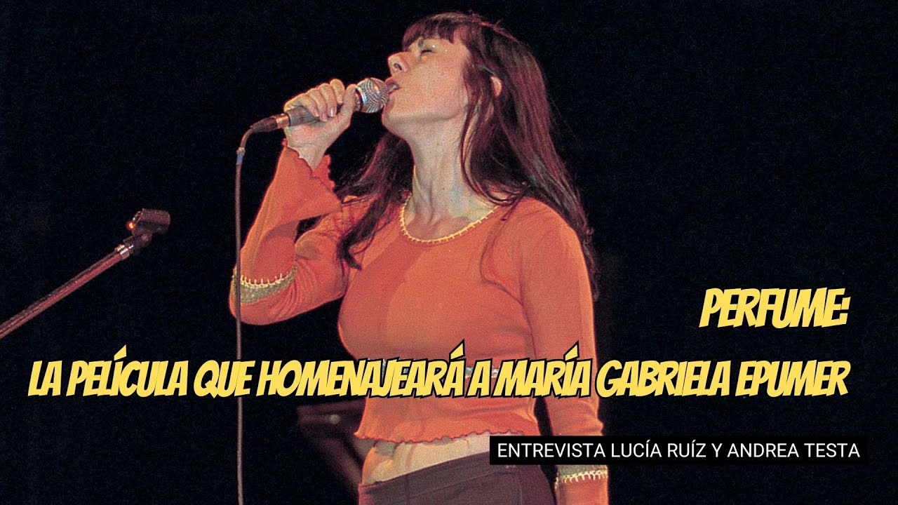 Perfume: la película que homenajeará a María Gabriela Epumer - YouTube