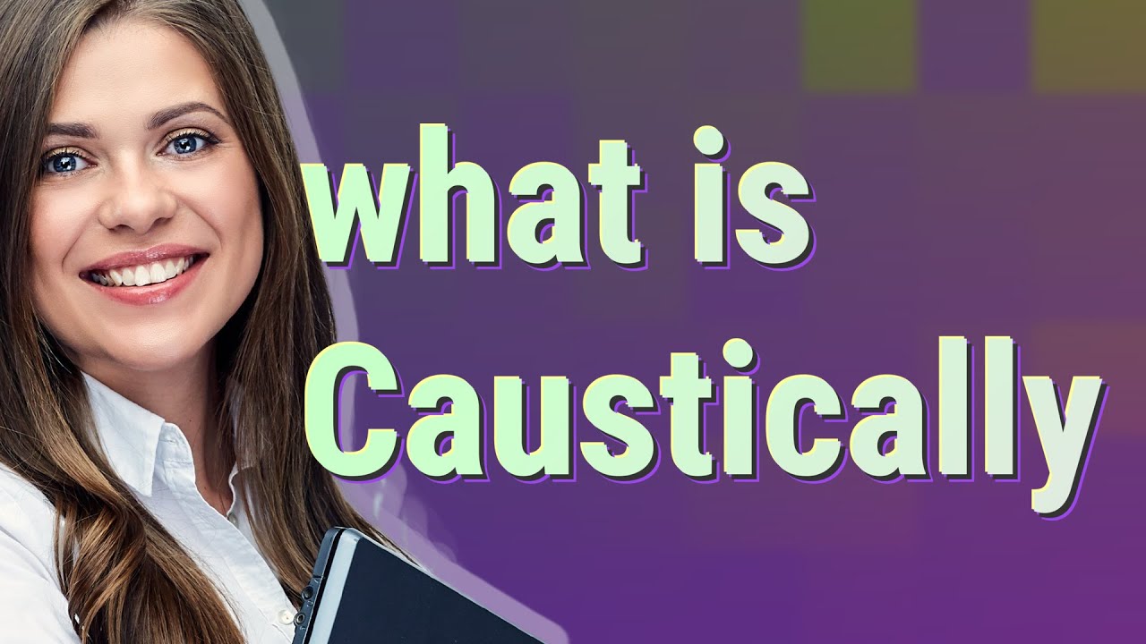 Caustically | meaning of Caustically - YouTube