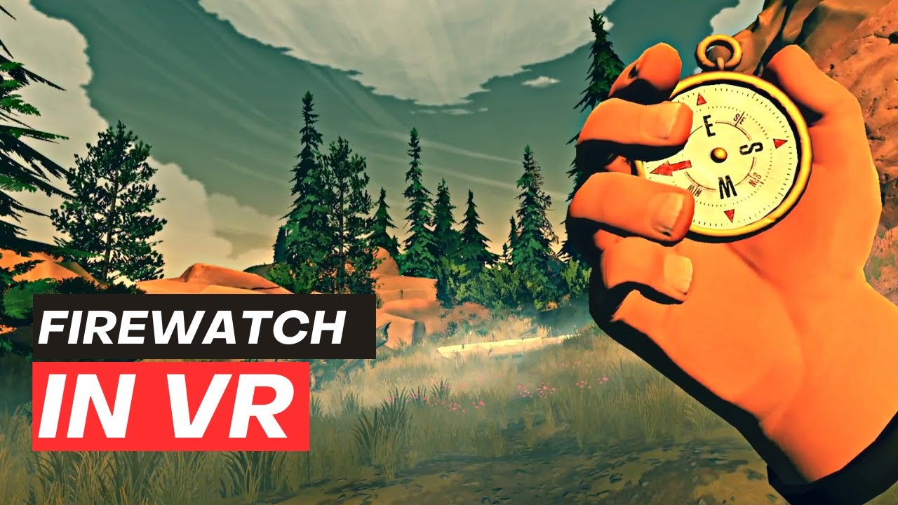 You SHOULD play this game in VR! - Firewatch VR 1.0 - YouTube