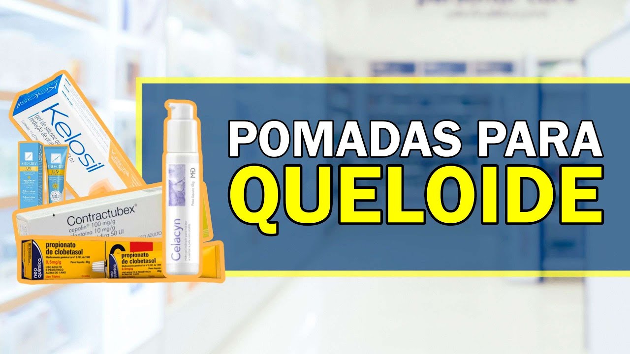 Pomadas para Queloide - Bula Simples - YouTube