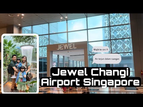Jewel Changi Airport Singapore, terminal 1 Changi Airport ada air ...