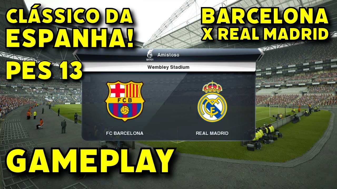 CLÁSSICO ÉPICO! Barcelona vs Real Madrid no Lendário PES 2013! - YouTube