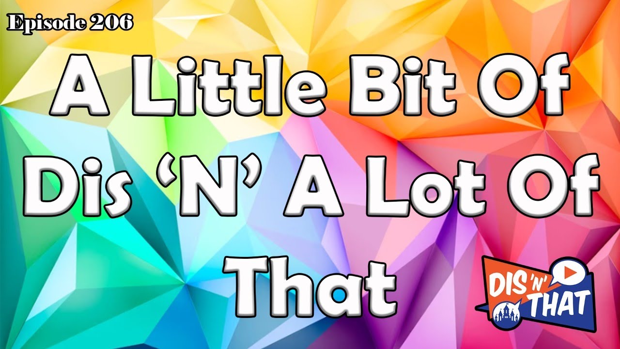 Ep. 206 | A Little Bit Of Dis 'N' A Lot Of That - YouTube