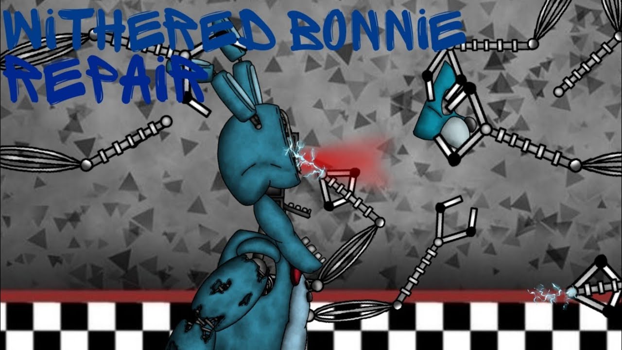 (Dc2/FNaF)• Withered Bonnie Repair - YouTube