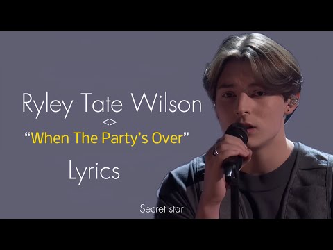 Ryley Tate Wilson “When the party’s over” Lyrics - The voice 2023