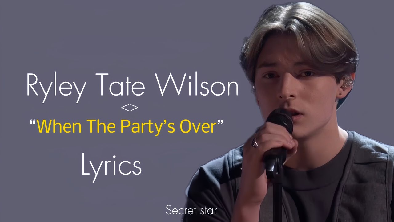 Ryley Tate Wilson “When the party’s over” Lyrics - The voice 2023 - YouTube