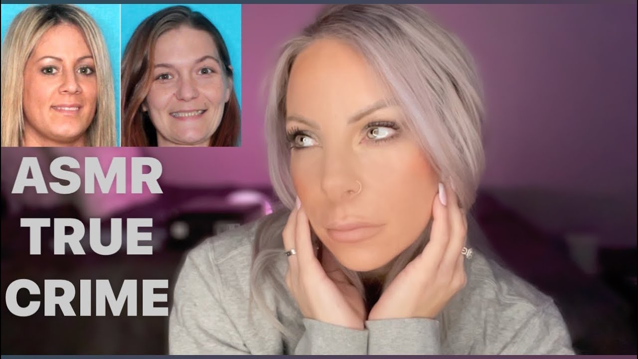 ASMR • True Crime Brittany Cormier & Hope Nettleton • Soft Whisper ...
