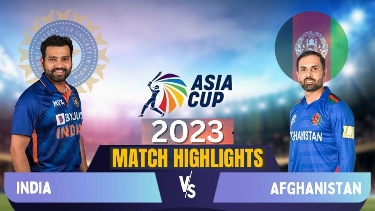 IND vs AFG | League Stage T20 Match | Asia Cup 2023 | Close Encounter ...
