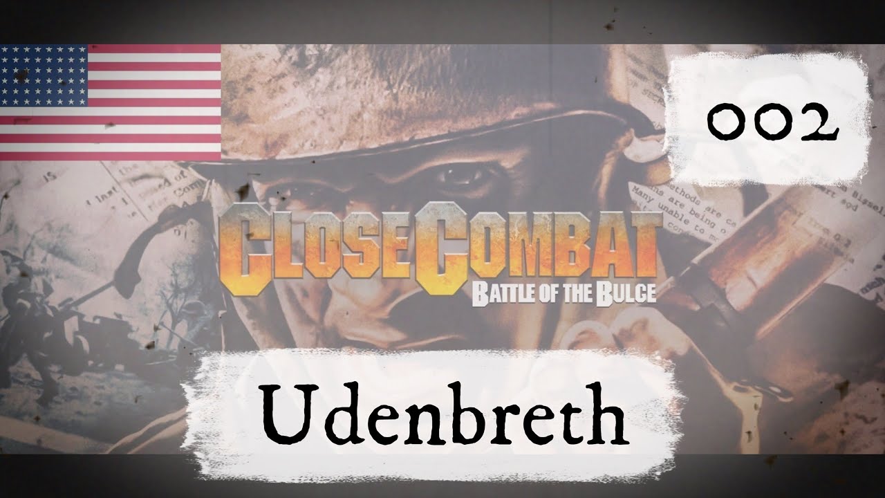 Close Combat IV - Allies 002 - Udenbreth | 0800, 16 December - YouTube