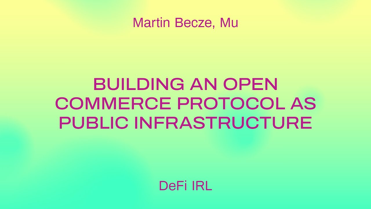 Building an open commerce protocol as public infrastructure / Martin ...