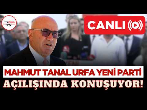 #CANLI I Urfa’da YENİ Parti İl Başkanlığı açılışı: Mahmut Tanal konuşuyor!