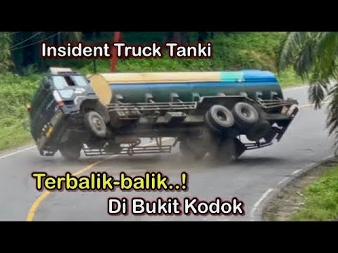 Incident Truck Tanki..! Terbalik-balik Di Bukit Kodok