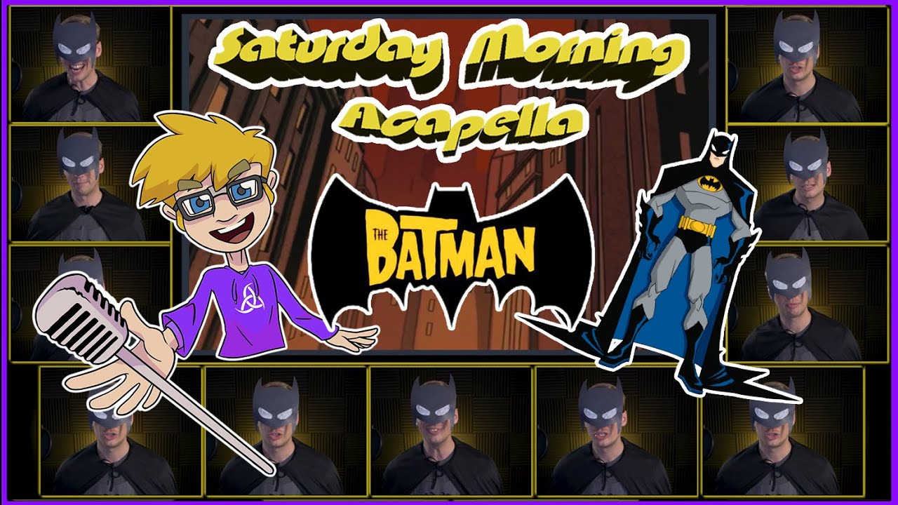 The Batman (2004 TV Series) Theme - Saturday Morning Acapella - YouTube