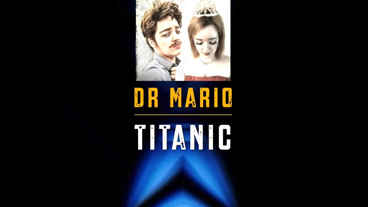 Dr Mario Titanic - Official Video (Vidéo officielle) - YouTube