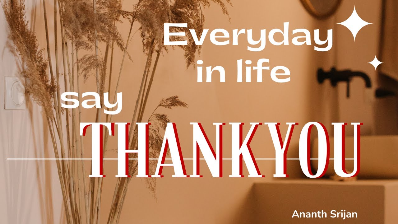 Thank you: Dhanyavad: How important is it to feel gratitude - YouTube