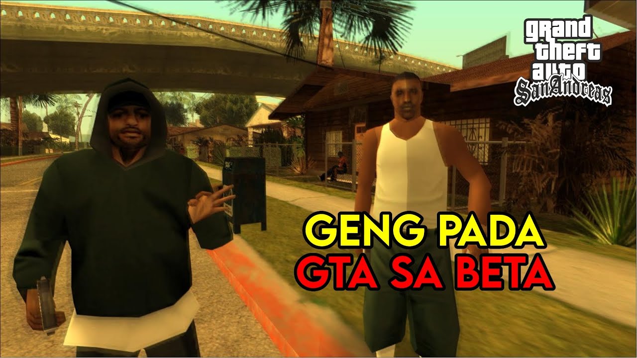 GENG PADA GTA SAN ANDREAS VERSI BETA! - YouTube
