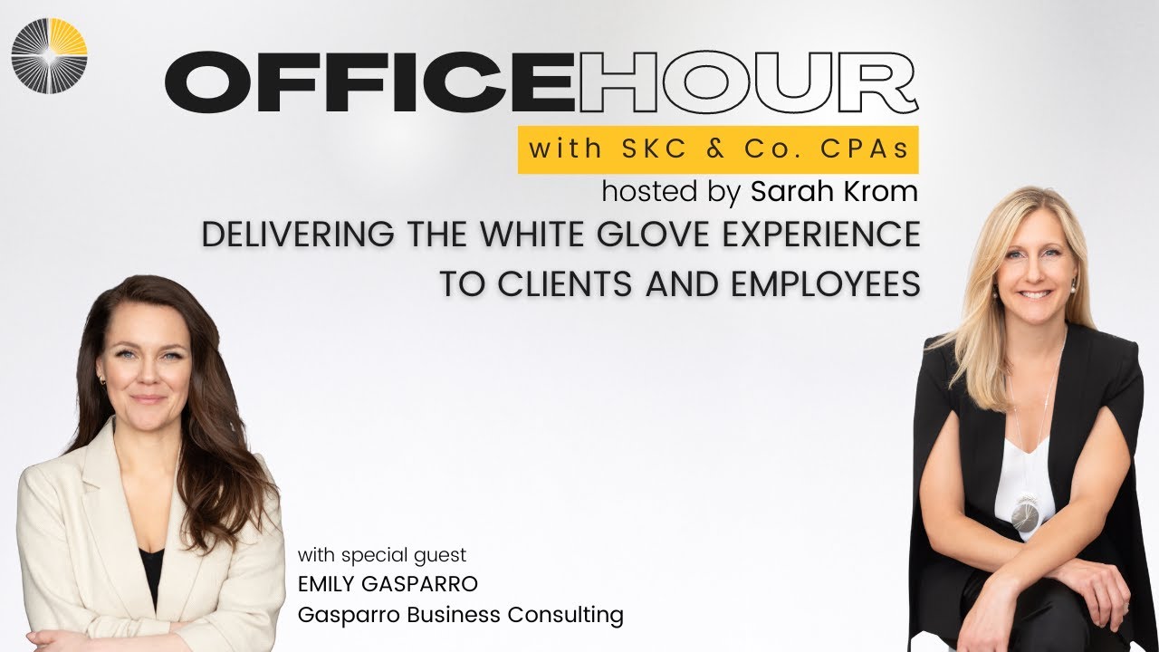 Office Hour with SKC: Delivering the White Glove Experience to Clients ...