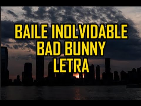 Baile Inolvidable -Bad Bunny - (Letra Oficial/Lyrics) - YouTube