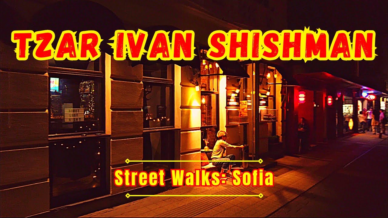 Tzar Ivan Shishman Street | A Night Stroll in Sofia | BG | 4K - YouTube
