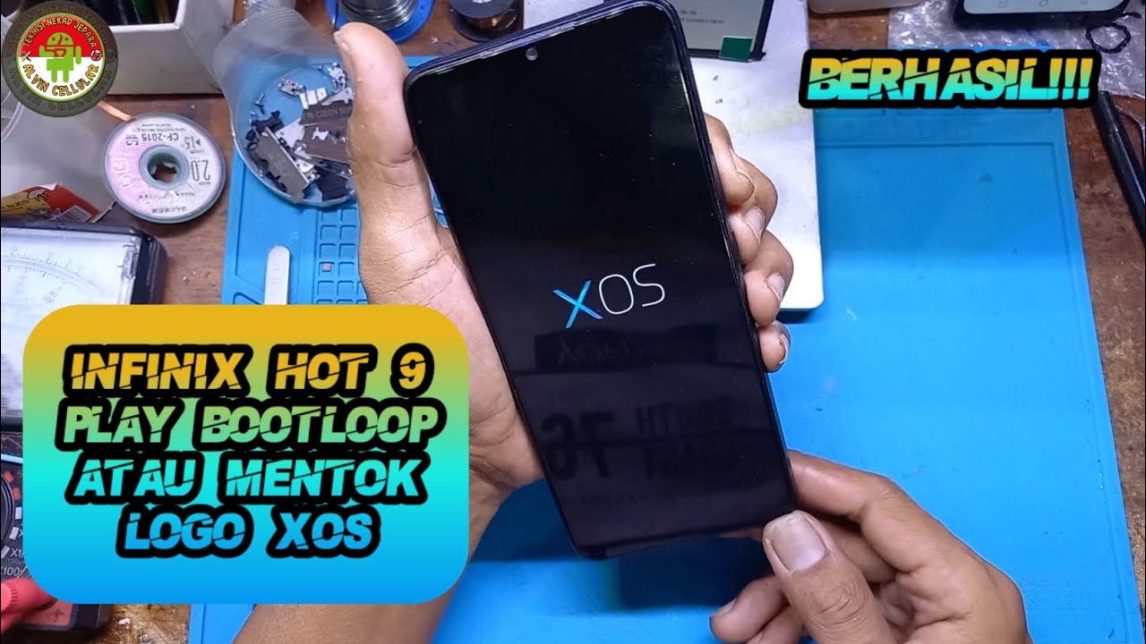 INFINIX HOT 9 PLAY BOOTLOOP, MENTOK LOGGO, CARA ATASINYA TANPA KOMPUTER ...